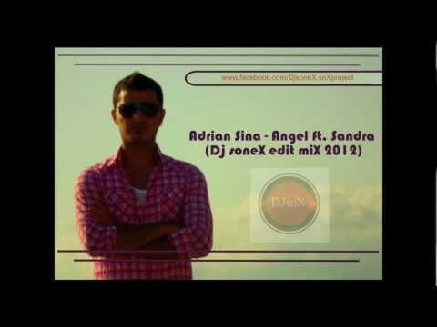 Adrian Sina   Angel ft  Sandra Dj soneX edit miX 2012