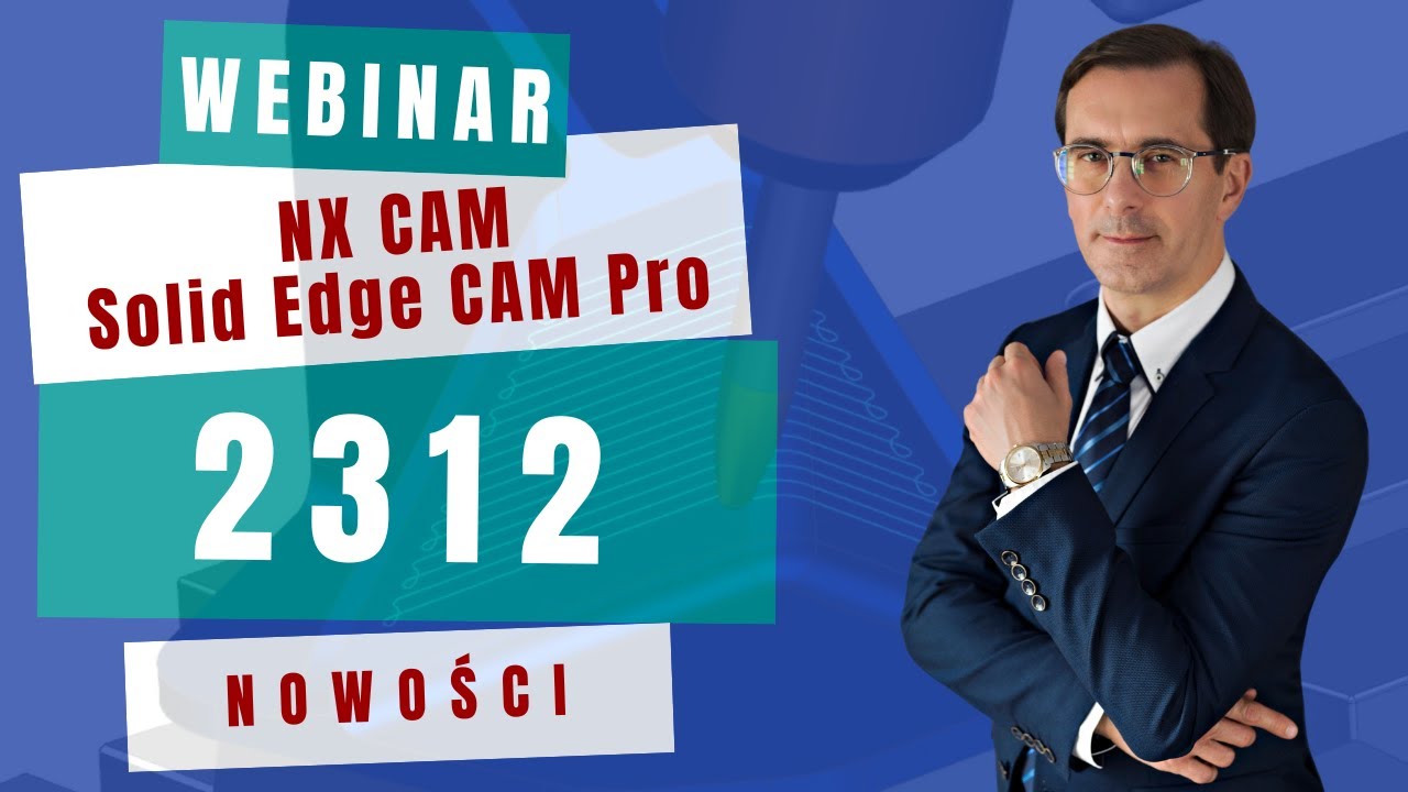 Nowości NX CAM i Solid Edge CAM Pro 2312 [WEBINAR] - YouTube