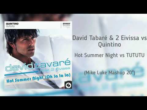 David Tavaré & 2 Eivissa vs Quintino - Hot Summer Night vs TUTUTU (Mike Luke Mashup 20)