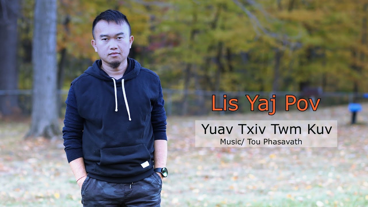 Lis Yaj Pov : Yuav Txiv Twm Kuv [ MV VERSION ] - YouTube