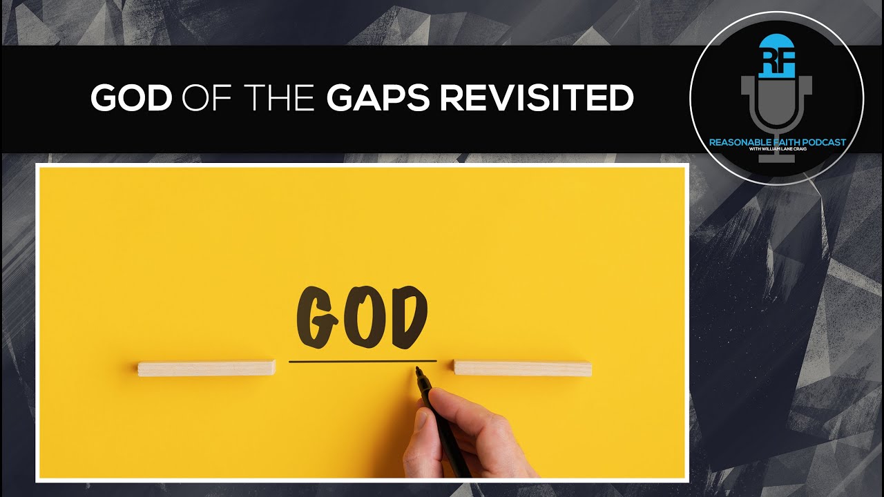 God of the Gaps Revisited | Reasonable Faith Podcast - YouTube