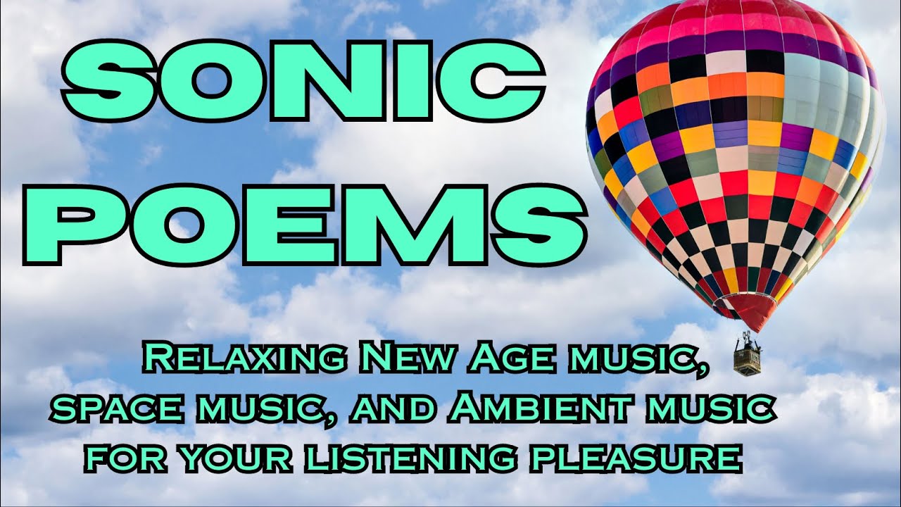 Sonic Poems EP1 🎹 New Age - Ambience Music - Relaxing Music Music For ...