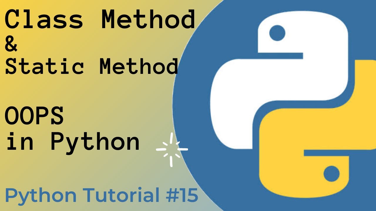 Class Methods and Static Methods | OOPS in Python Part - 3 - YouTube