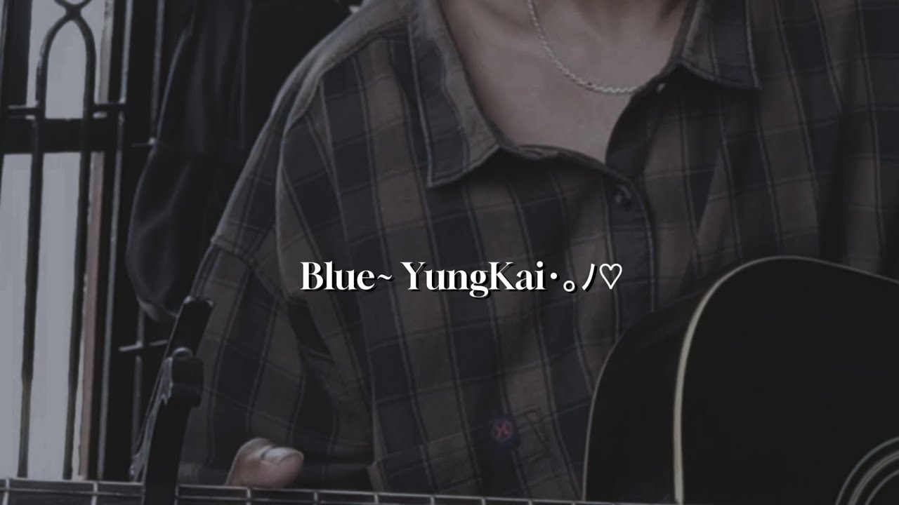 Blue~ By Yungkai [cover song] - YouTube