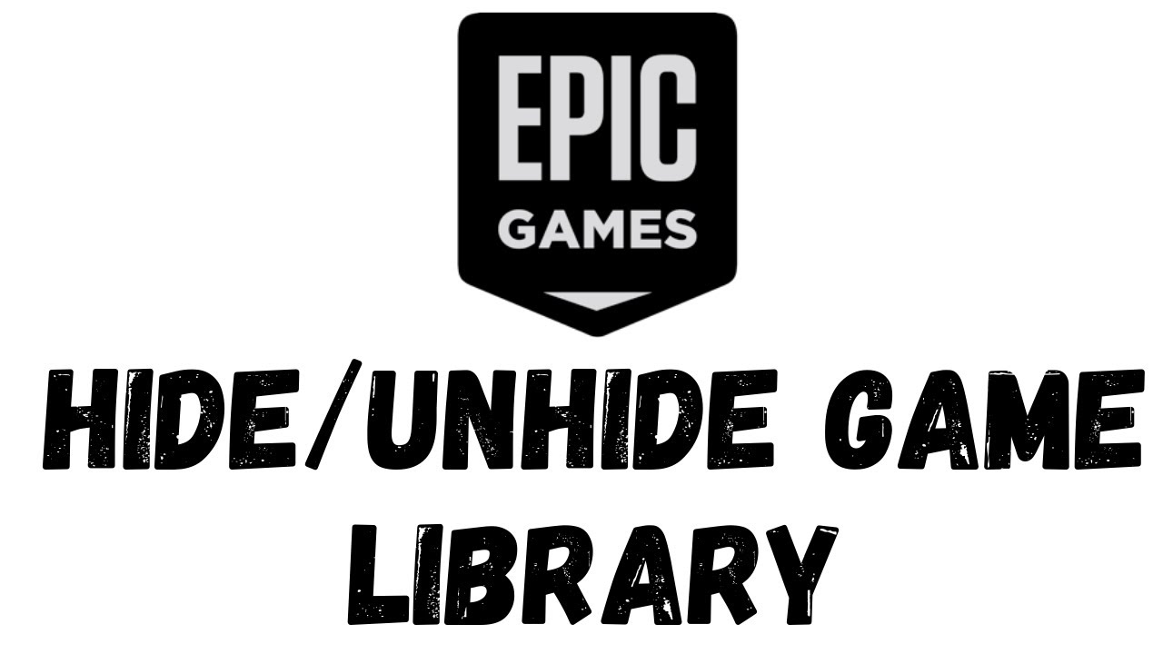 How To Show Unhide Game Library Epic Games Store YouTube How To Show Unhide Game Library Epic Games Store YouTube