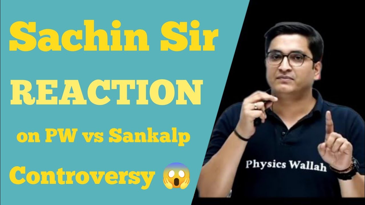 Sachin sir React on PW vs Sankalp 😡 Controversy|| PW vs Sankalp ...