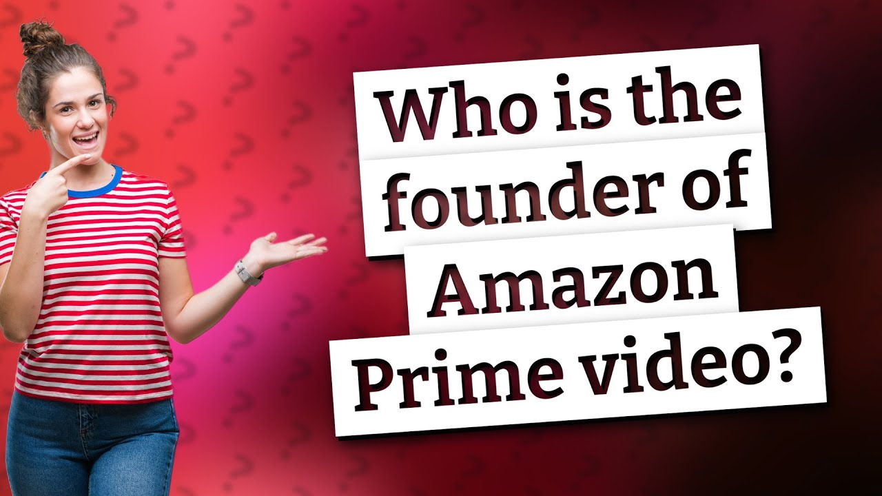 Who is the founder of Amazon Prime video? - YouTube