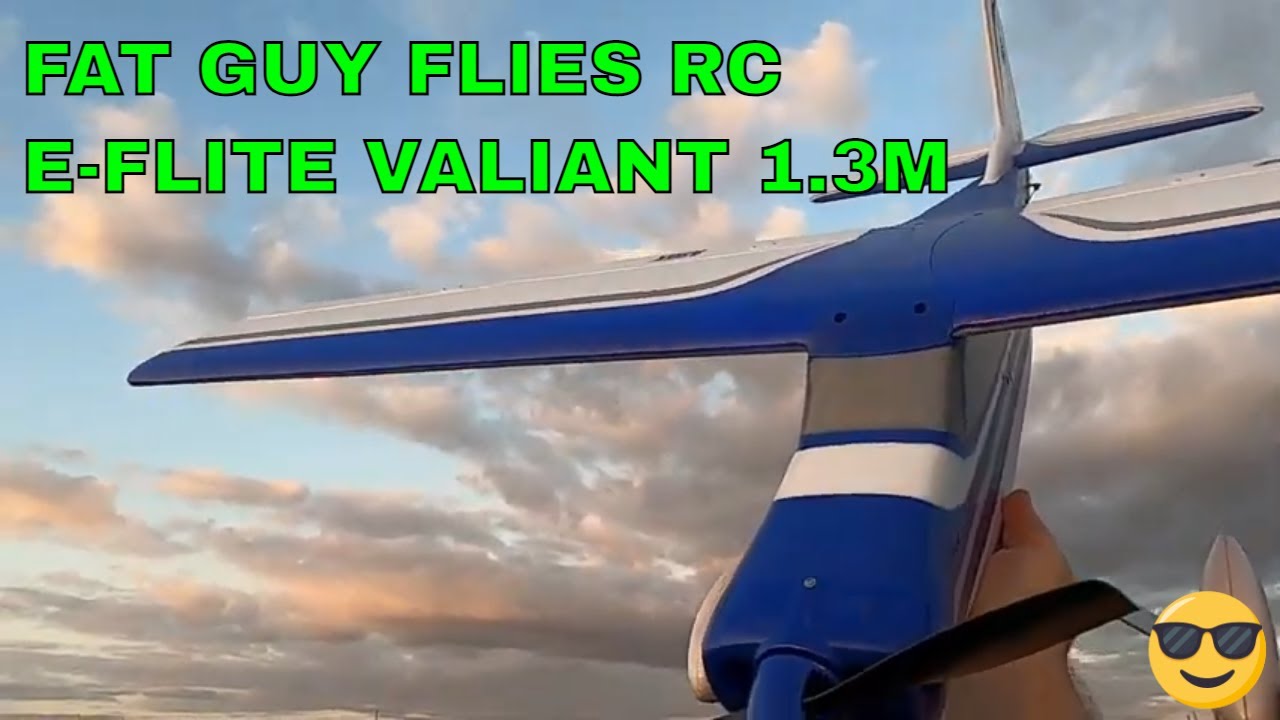 BEST E-Flite Valiant Video to Date by Fat Guy Flies RC - YouTube