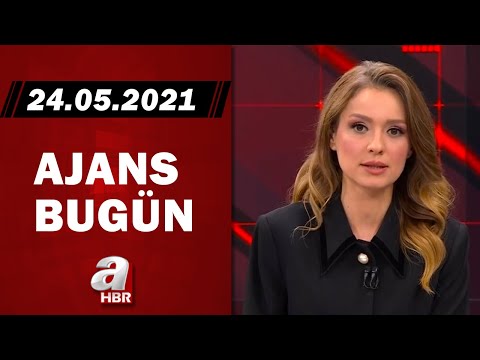 Cansın Helvacı İle Ajans Bugün / A Haber / 24.05.2021 | A Haber