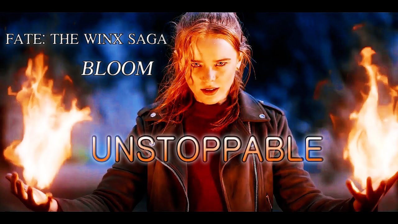 bloom || unstoppable [Fate: The Winx Saga] - YouTube