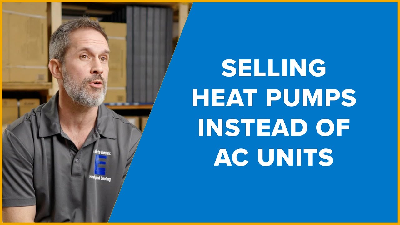 Heat Pump Sales – Selling Heat Pumps Instead of AC Units - YouTube