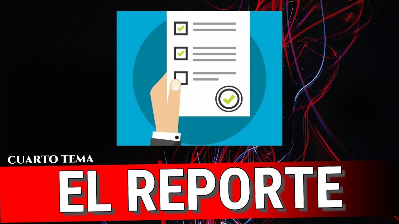 Cómo hacer un reporte | Qué es un reporte - YouTube