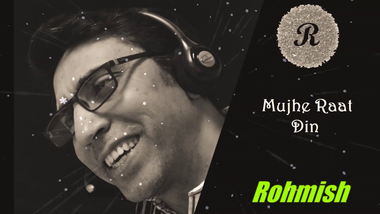 Mujhe Raat Din Cover | Sangharsh | Sonu Nigam | Rohmish - YouTube