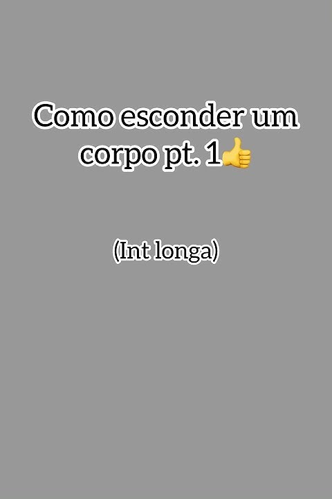 Como Esconder Um Corpo Parte 1 Youtube