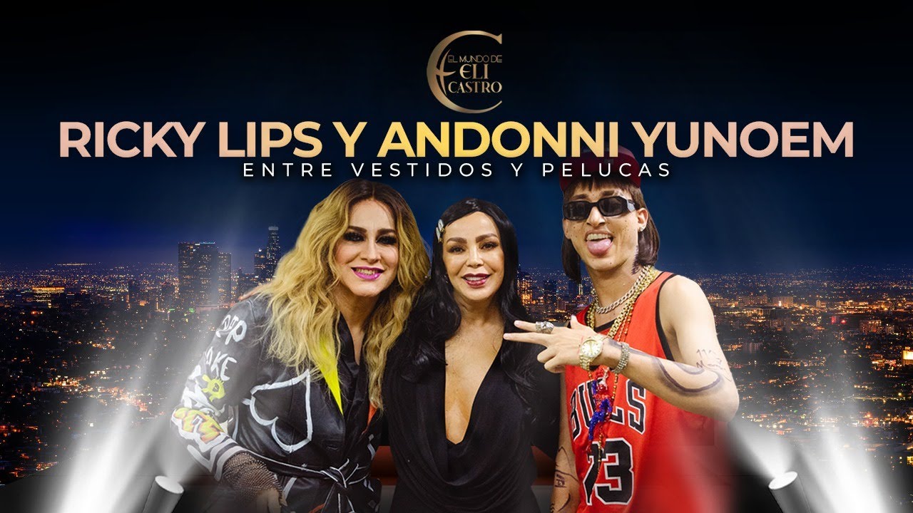EL MUNDO DE ELI CASTRO | Ep. 9 Entre pelucas y vestidos con Ricky Lips ...