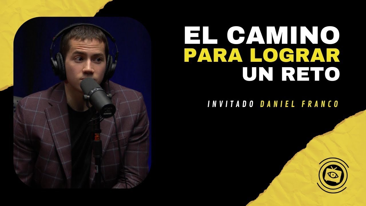 EL CAMINO PARA LOGRAR UN RETO | DANIEL FRANCO - YouTube