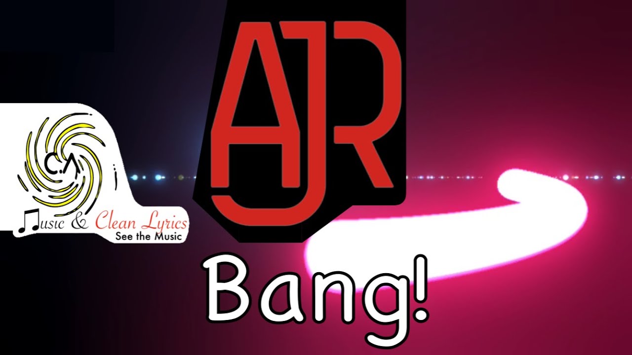 AJR - Bang! [Lyrics] | C.A M&CL - YouTube