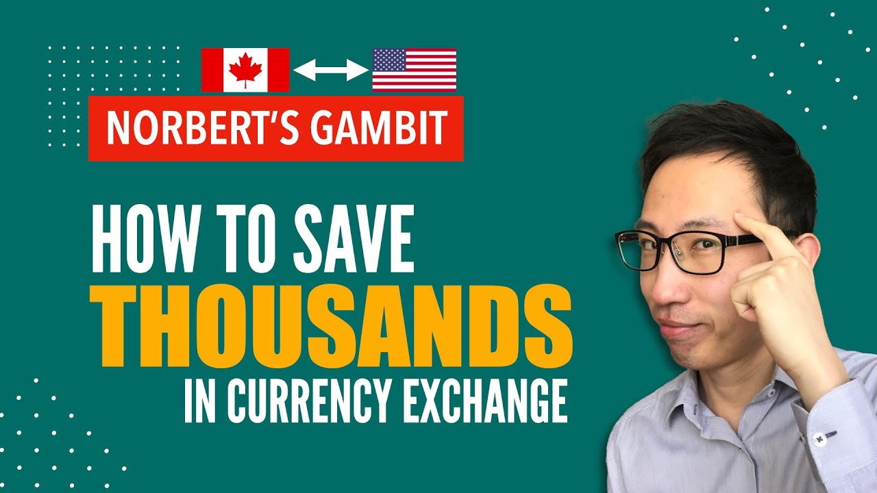 Norbert's Gambit - Saving THOUSANDS For Currency Exchange - YouTube