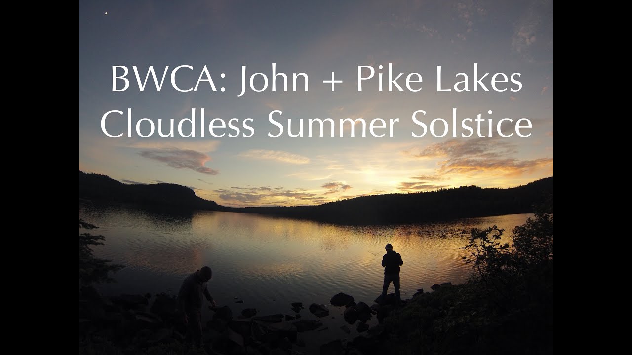 BWCA 2018: West & East Pike + John Lake and a Cloudless Summer Solstice - YouTube