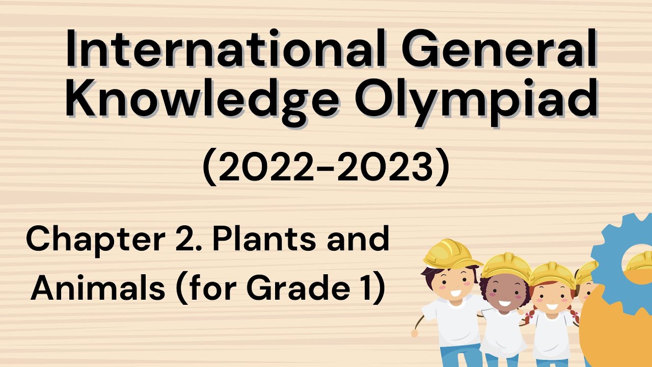 Chapter 2 - Plants and animals (International general knowledge ...