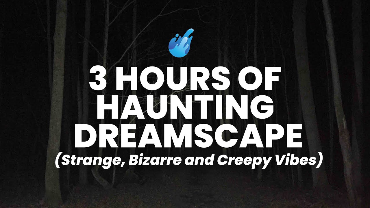 3 Hours of Haunting Dreamscape | Horror Atmospheric Sound | Unsettling ...