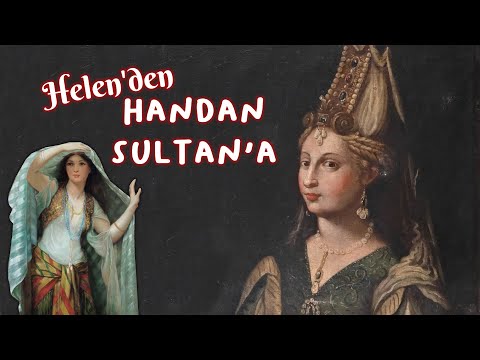 Handan Sultan Kimdir? | Rum Asıllı Helen
