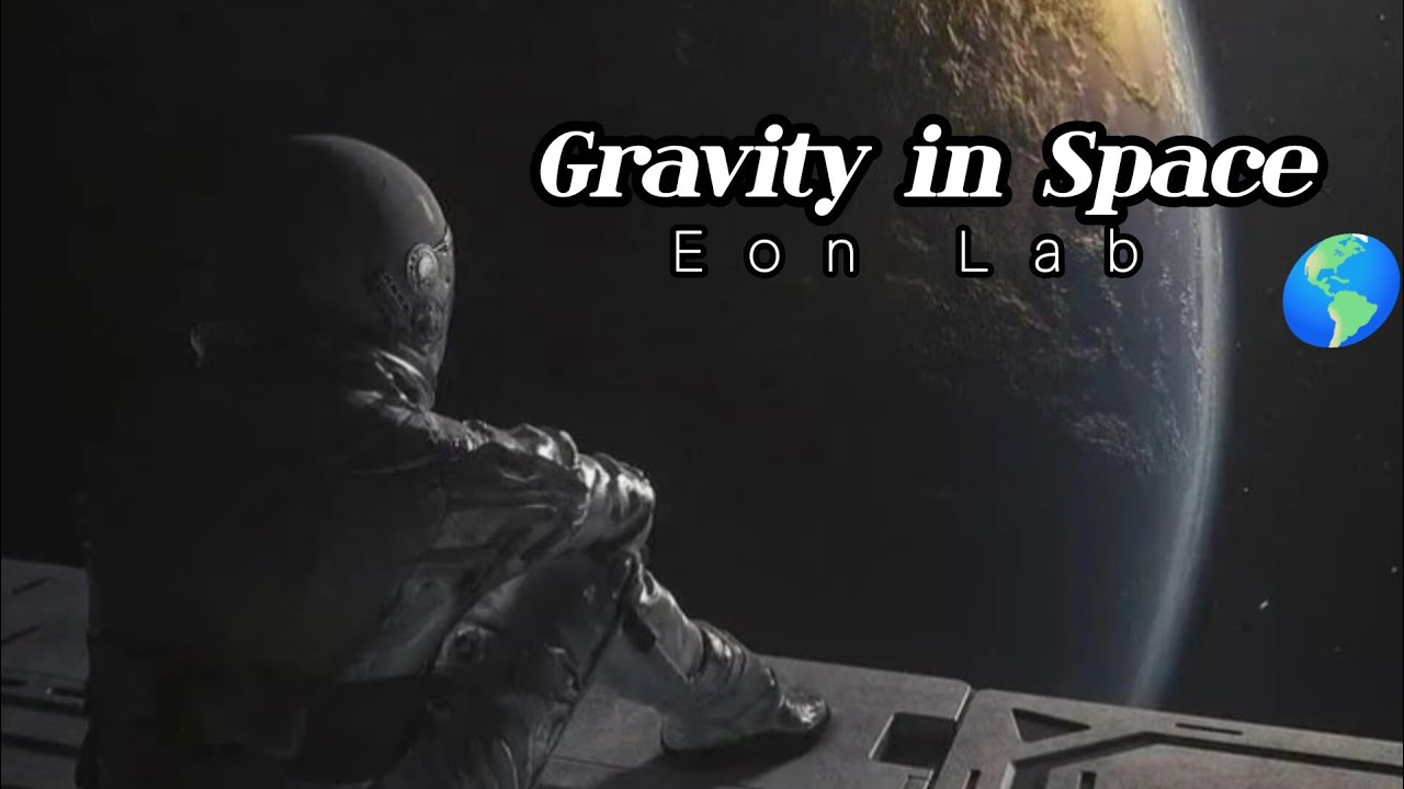 Gravity in Space! | Explanation [ Eon Lab ] - YouTube