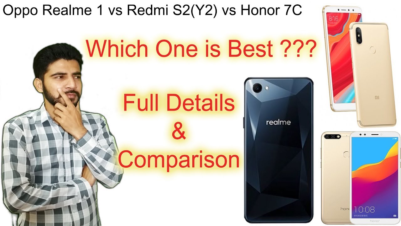 Oppo Realme 1 vs Redmi S2(Y2) vs Honor 7C Full Details, Comparison and ...