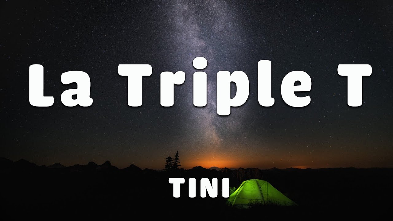 TINI _ La Triple T (LetraLyrics) - YouTube