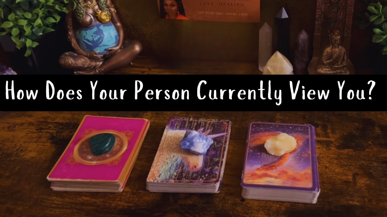 How Does Your Person Currently View You? Pick A Card - YouTube