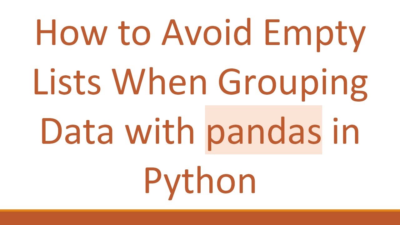 How to Avoid Empty Lists When Grouping Data with pandas in Python - YouTube