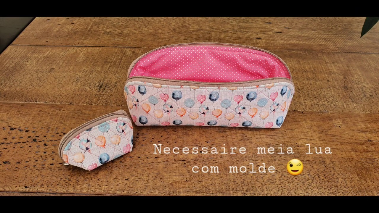 Necessaire Meia Lua com DICA IMPERDÍVEL DE COMO CALCULAR O MOLDE 😉 - YouTube