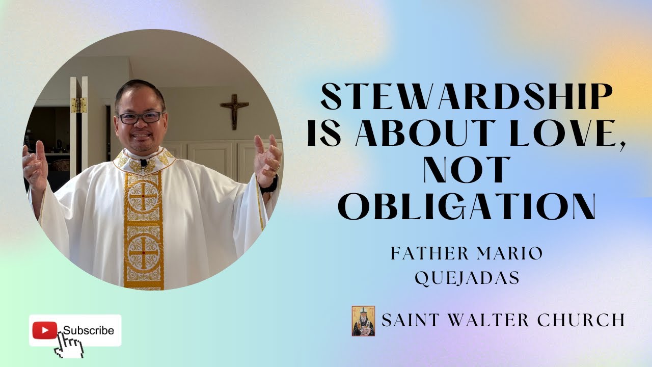 Stewardship is About Love, Not Obligation - Stewardship Homily Series ...