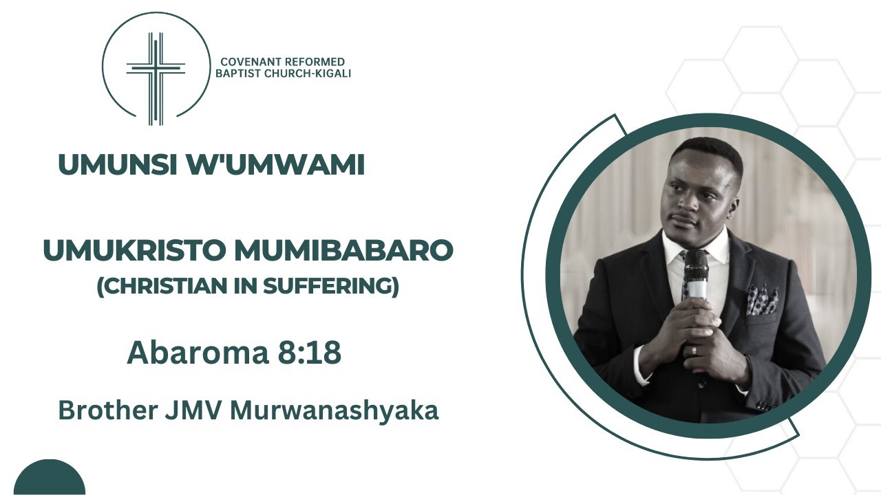 Umukristo ni mibabaro (Christian in suffering) Abaroma 8:18 || 7th.04. ...