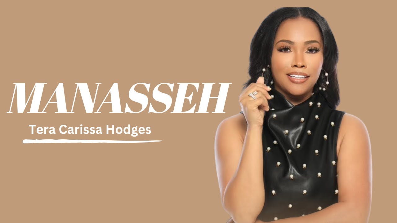 “Manasseh” - Tera Carissa Hodges - YouTube