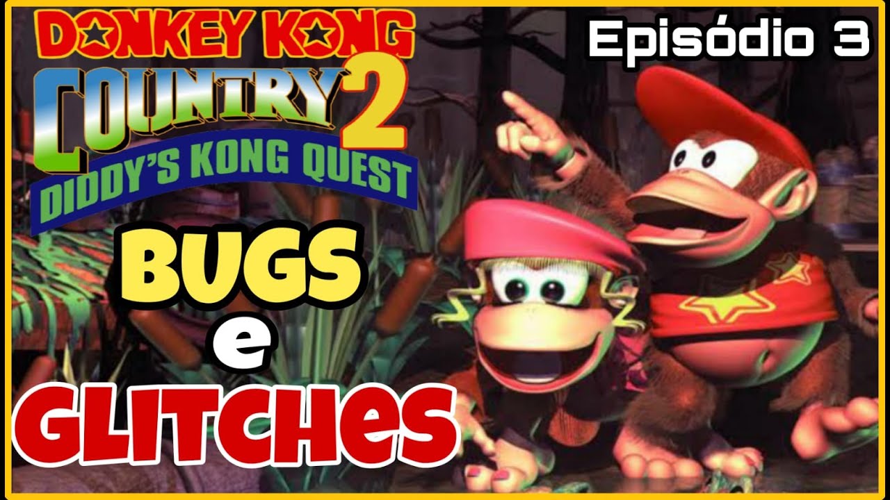 Donkey Kong Country 2 - Bugs e Glitches - Episódio 3 - YouTube
