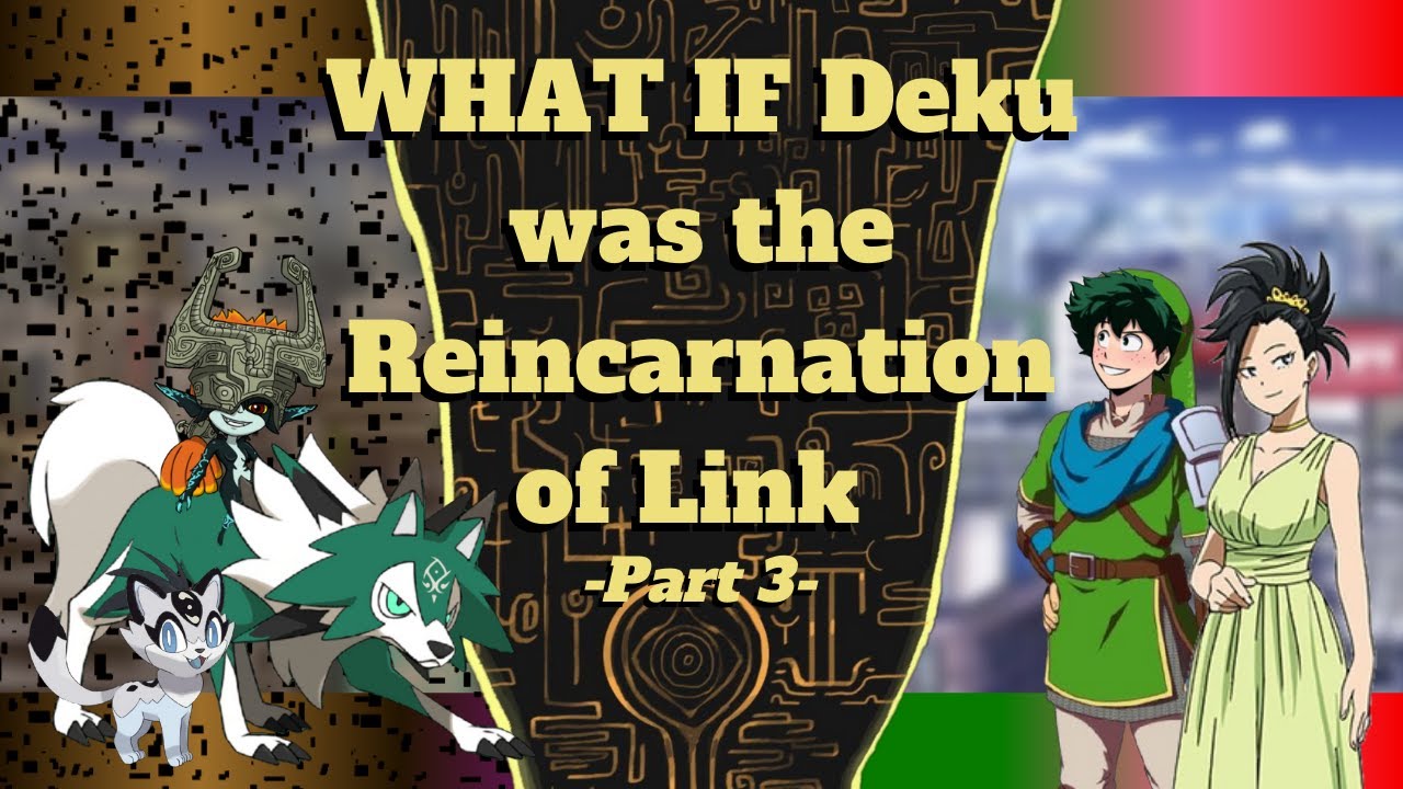 What if Deku was the Reincarnation of Link pt.3 - YouTube
