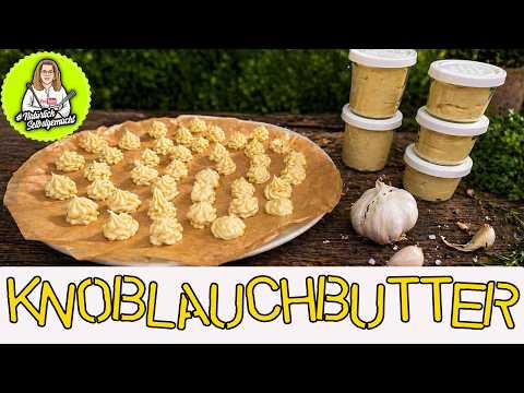 Geröstete Knoblauchbutter zum Grillen, auch auf Vorrat, einfach lecker!