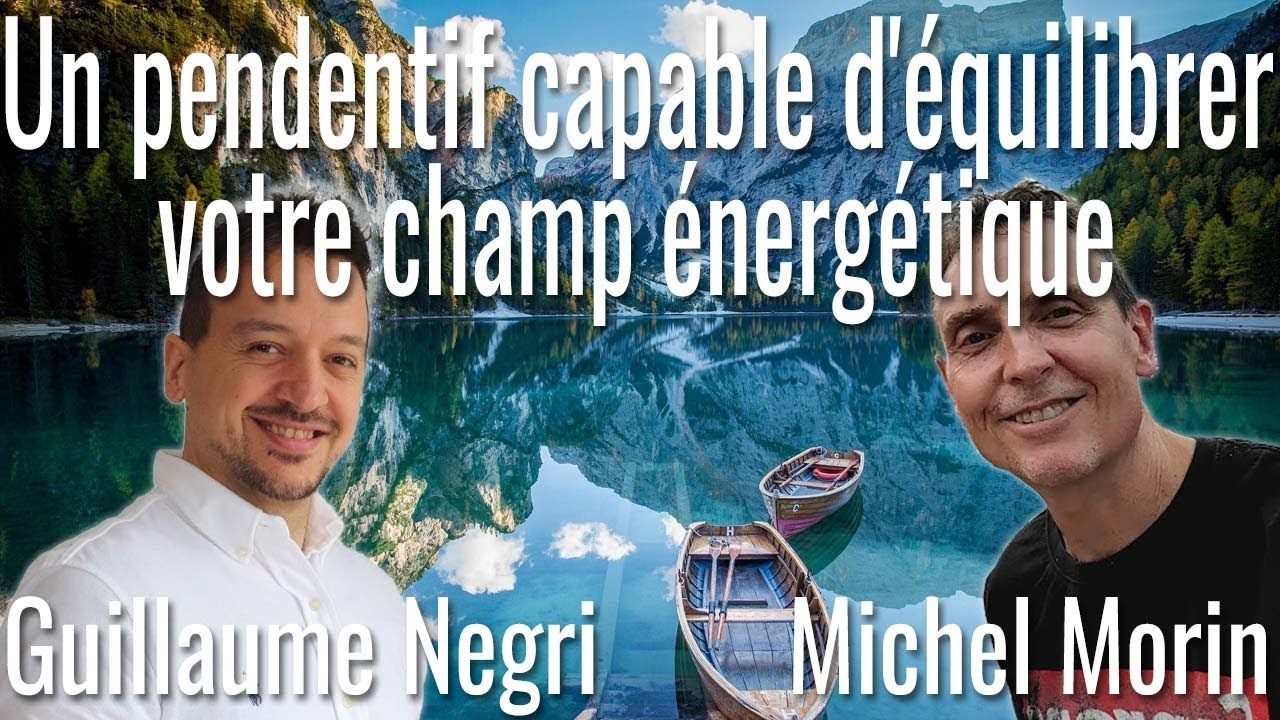 Un pendentif capable d'équilibrer votre champ énergétique avec Guillaume Negri et Michel Morin ...
