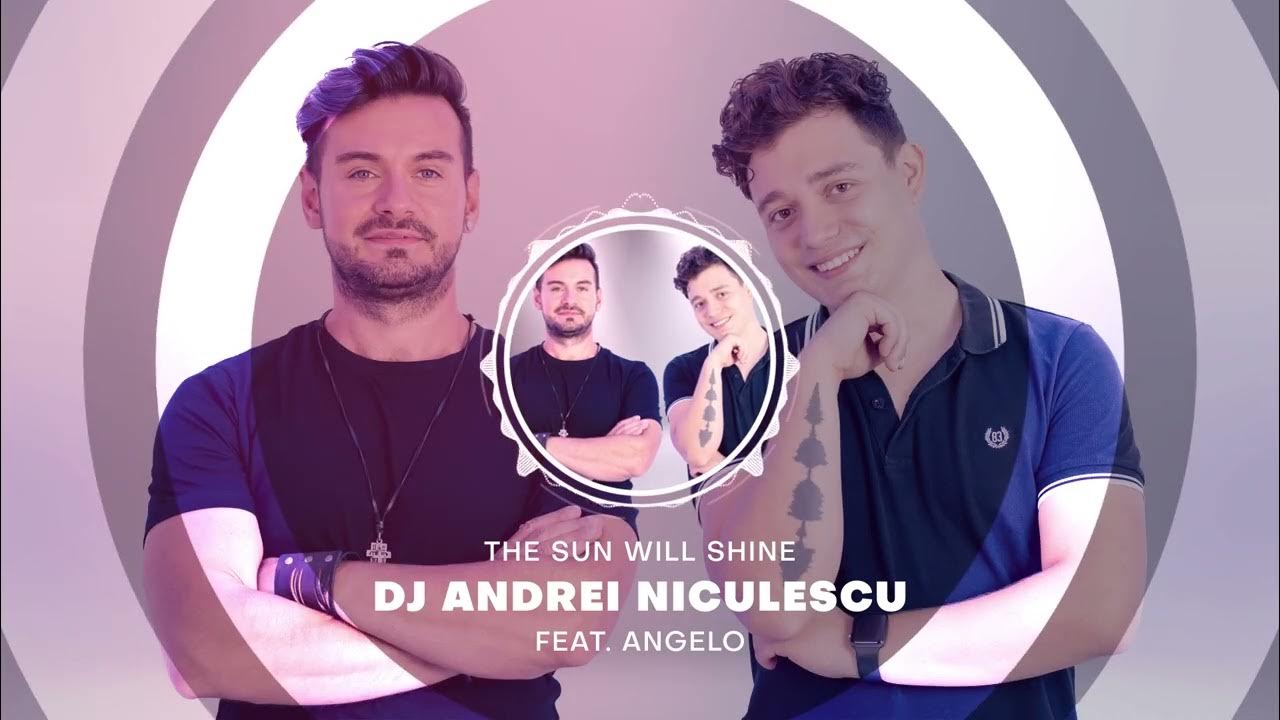 DJ Andrei Niculescu feat. Angelo - The Sun Will Shine | Official Audio - YouTube