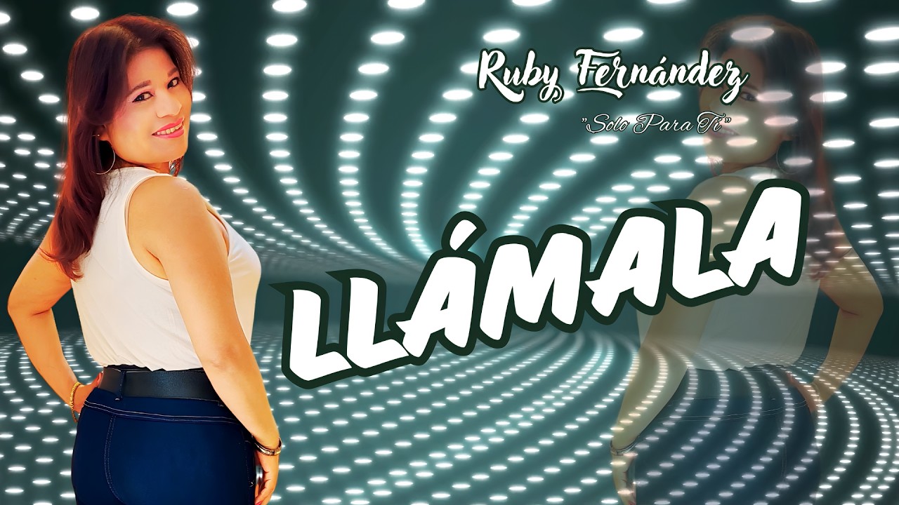 Llámala - Ruby Fernández "Solo Para Ti" (((Lyric Video Oficial))) # ...