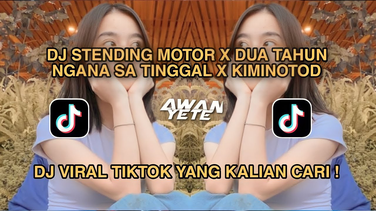 DJ STENDING MOTOR X DUA TAHUN NGANA SA TINGGAL X KIMINOTOD BY SAHRUL ...