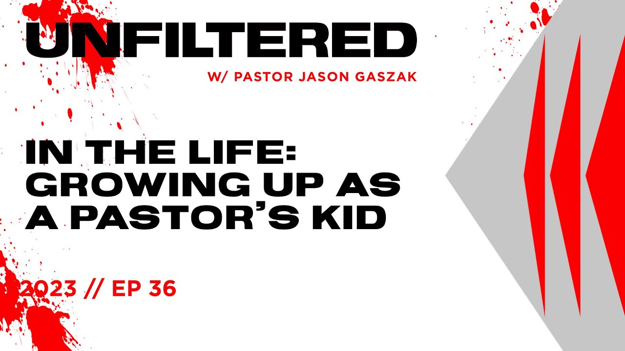 GROWING UP AS A PASTOR'S KID | Unfiltered w/ Pastor Jason Gaszak - YouTube
