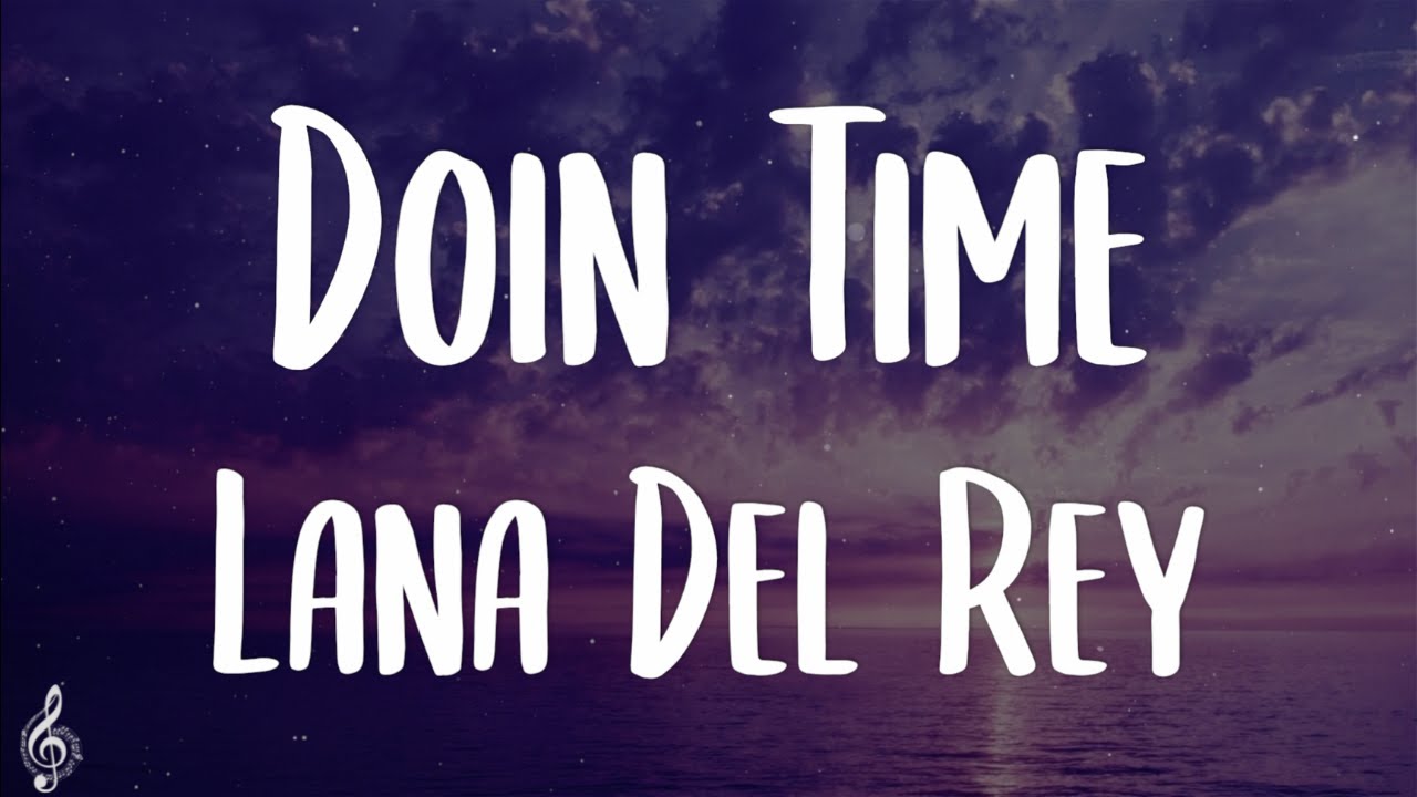 Lana Del Rey - Doin Time (Lyrics) - YouTube