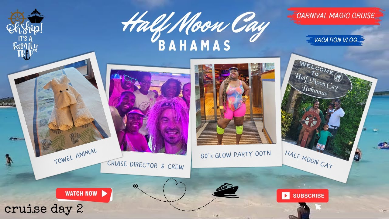 Half Moon Cay, BAHAMAS + 80s Glow Party || Family Vacation on a ...