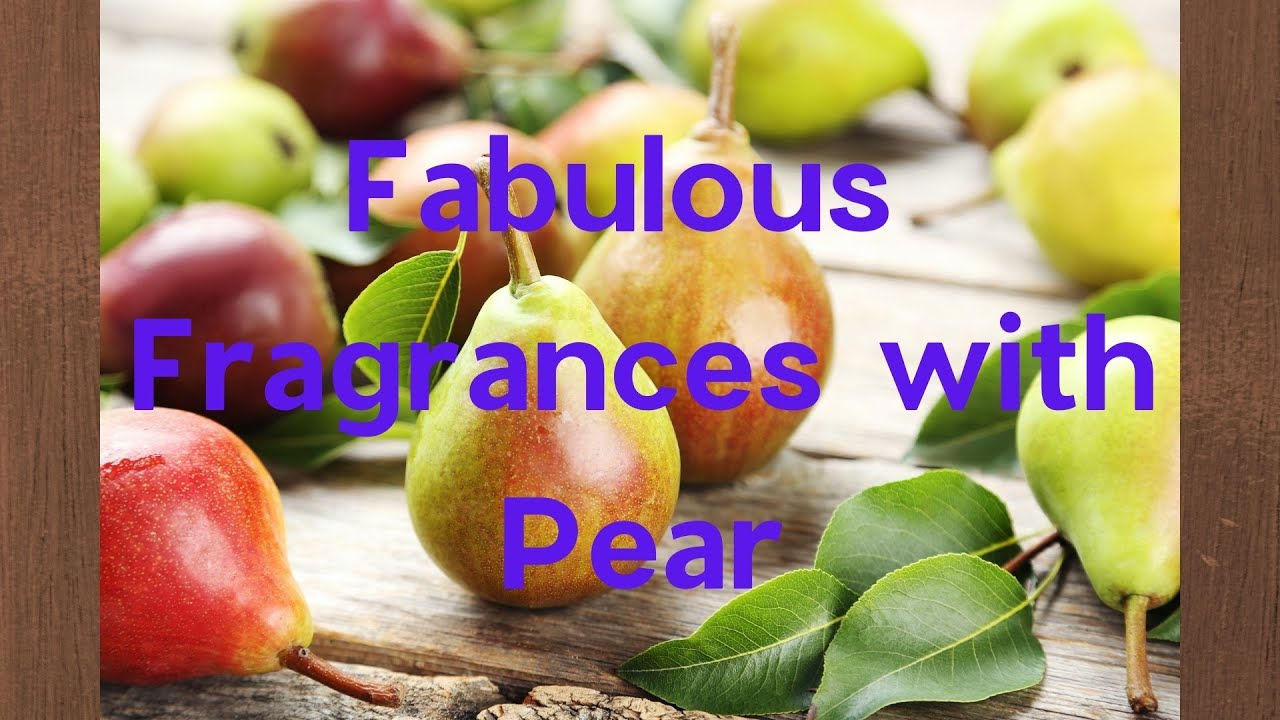 🍐🍐My Favorite Pear Fragrances!🍐🍐 - YouTube