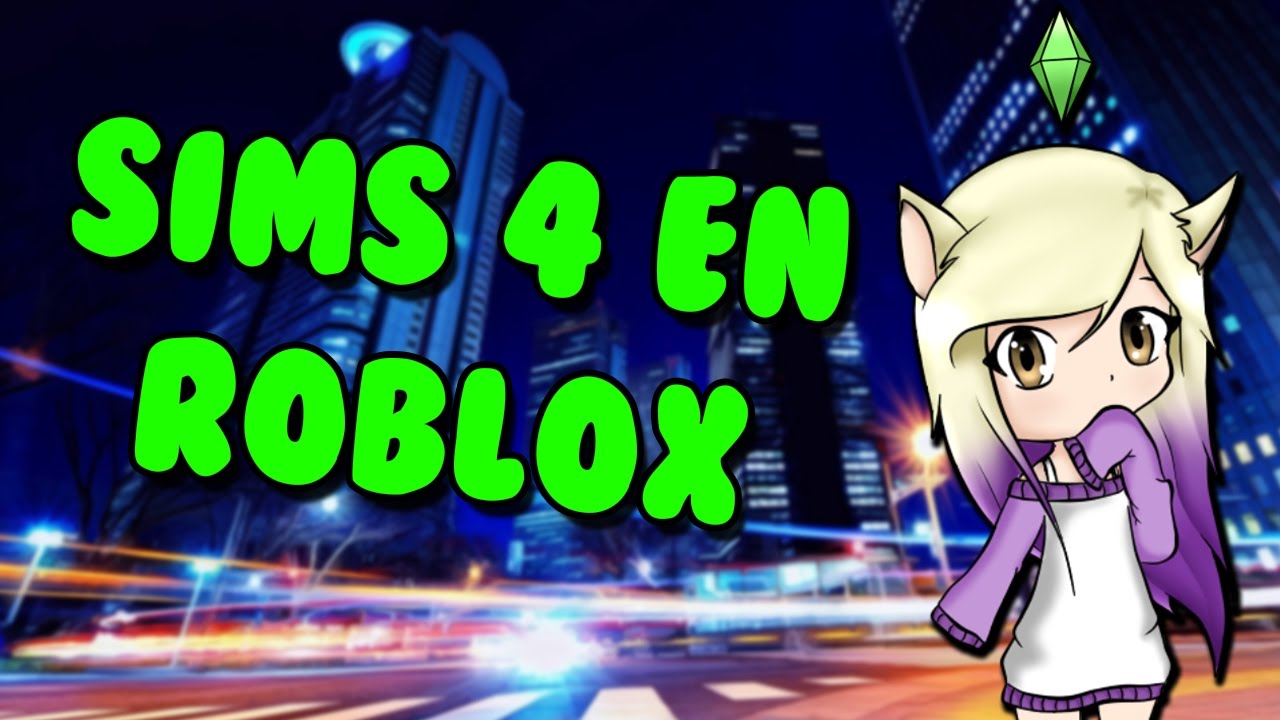 LOS SIMS 4 EN ROBLOX | Bloxburg en español - YouTube
