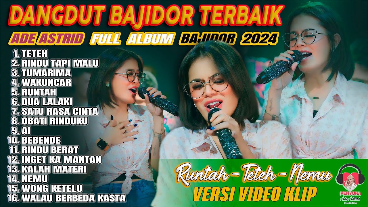 RUNTAH - TETEH - NEMU | DANGDUT BAJIDOR TERBAIK | ADE ASTRID FULL ALBUM ...