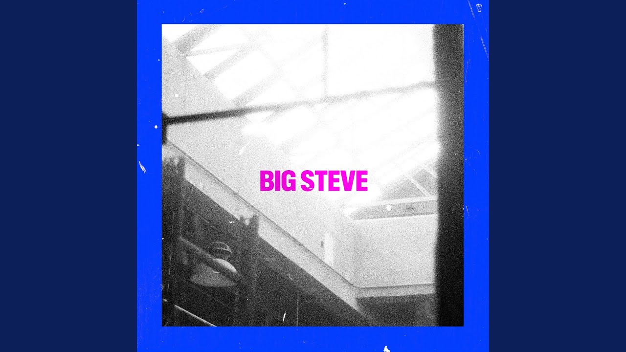Big Steve - YouTube