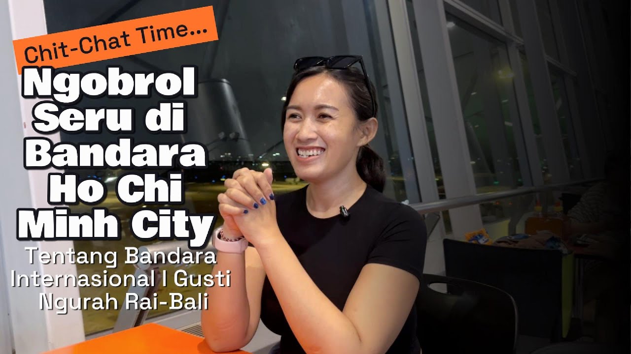 Ngobrol Seru di Ho Chi Minh City, Vietnam - YouTube